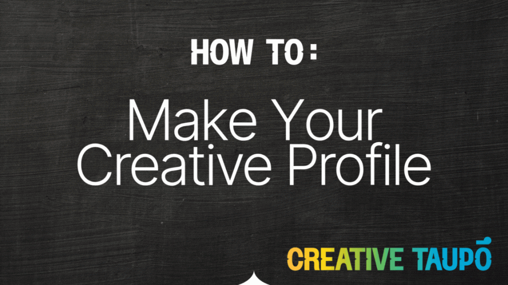 How To: Make Your Creative Profile | Creative Taupō
